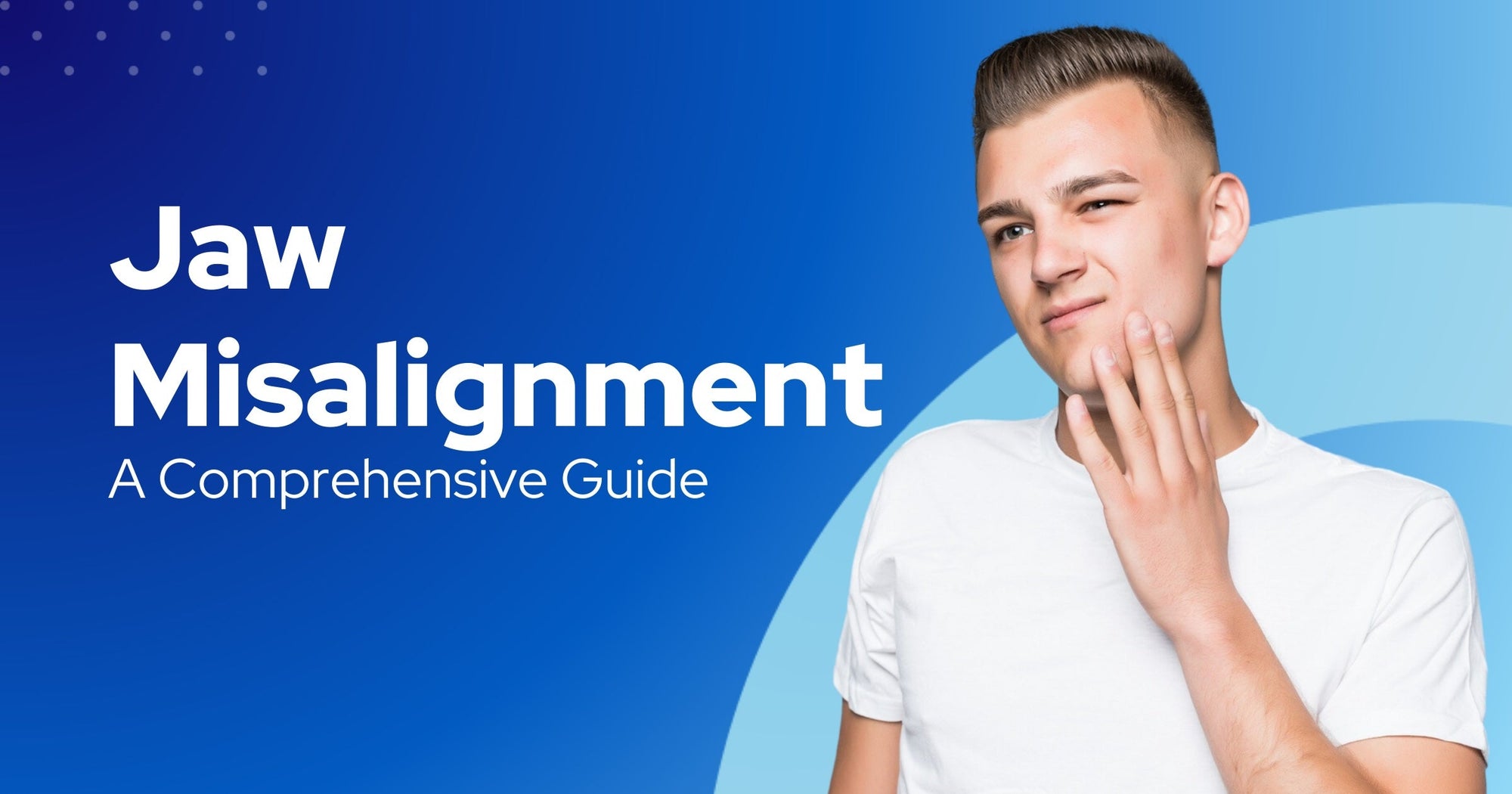 Understanding Jaw Misalignment: Causes, Effects, and Modern Solutions ...
